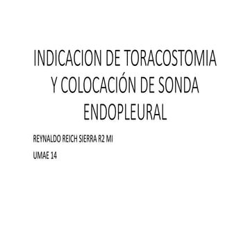 INDICACION DE TORACOSTOMIA Y COLOCACIÓN DE SONDA ENDOPLEURAL.pptx