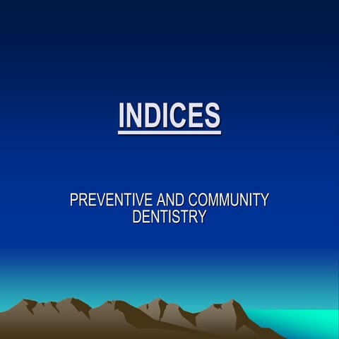 INDICES USED IN DENTISTRY.pptx