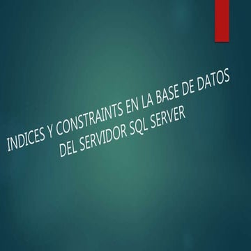 Creacion indices y constraints en la base de datos | PPTX | Databases | Computer Software and ...