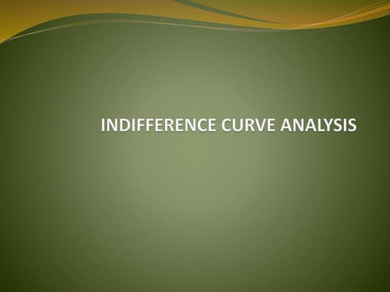 Indifference Curve Analysis Ppt Ppt Economy Business And Finance
