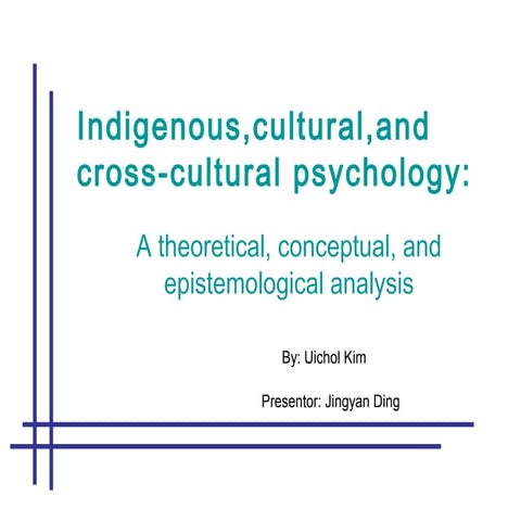 Indigenous,Cultural,And Cross Cultural Psychology1 | PPT