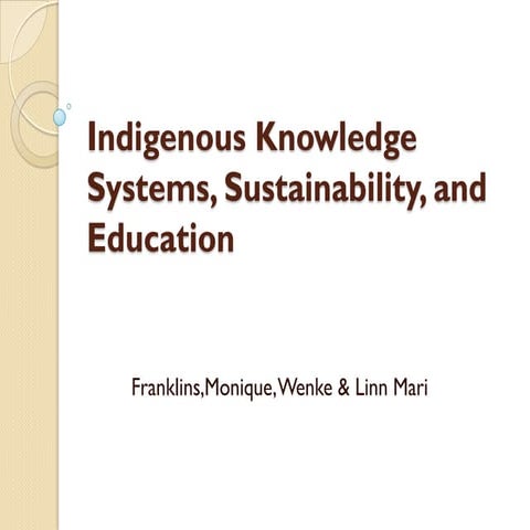 Indigenous knowledge systems, sustainability, and education 2 | PPTX