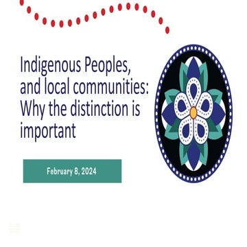 Indigenous Peoples, and local communities: Why the distinction is ...