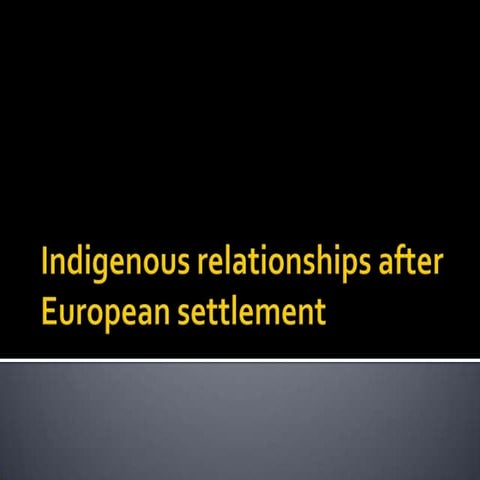 Indigenous relationships after european settlement | PPT