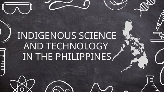 Indigenous Science and Technology in the Philippines.pptx