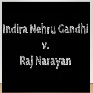 Indira Gandhi Nehru v. Raj Narayan | PDF