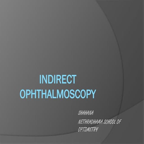 indirectophthalmoscopy-210804141148.pptx