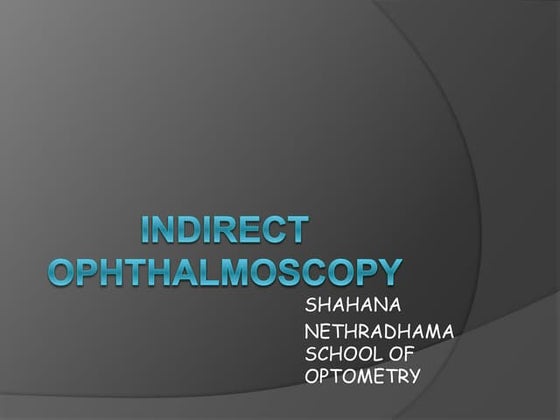 OPHTHALMOSCOPY | PPTX | Eye and Vision Conditions | Diseases and Conditions