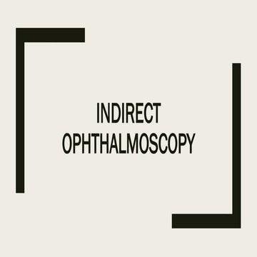 Insights of Indirect Opthalmoscopy in field of Optometry | PPTX