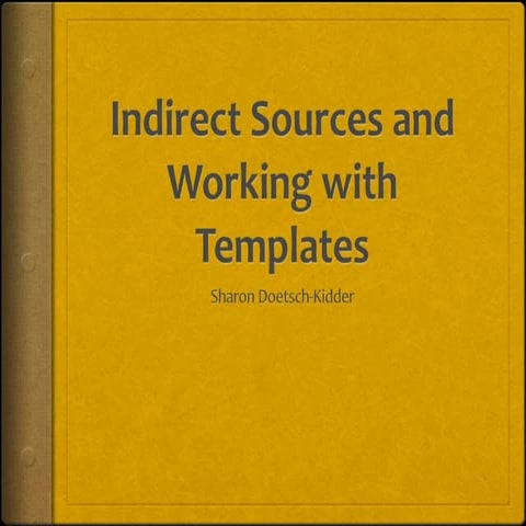 Indirect sources and Practice with templates | PPTX