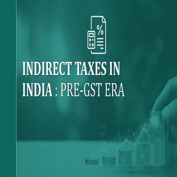 Indirect taxes in india- pre gst era | PPTX
