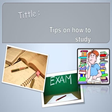 Tips on how to study | PPTX | Educational Assessment | Education