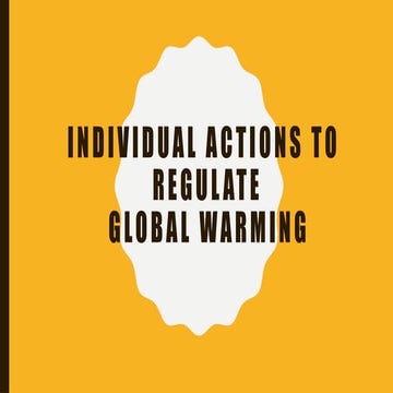 Individual actions to regulate global warming ananya ppt.pptx