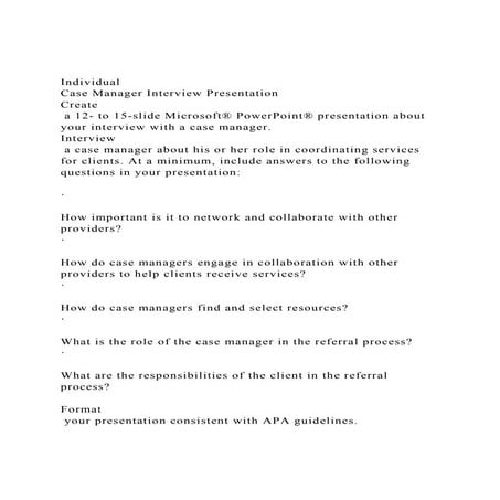 IndividualCase Manager Interview PresentationCreate a 12- .docx