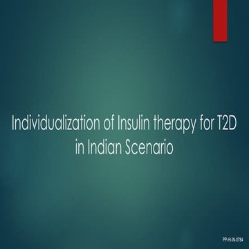 INDIVIDUALIZATION OF INSULIN THERAPY FOR T2D IN INDIAN SCENARIO.pptx