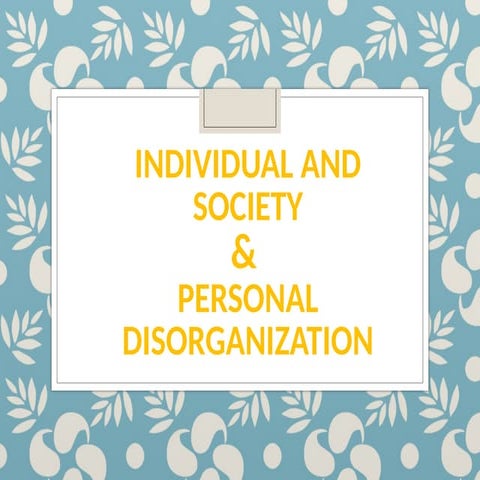 Individual, Society & Personal Disorganization.ppt