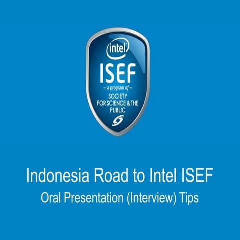Indonesia Road to Intel ISEF: Oral Presentation (Interview) Tips | PPT