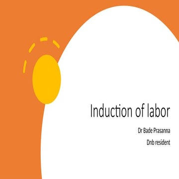 induction of labor methods, augmentation,by Dr Bade Prasanna | PPTX