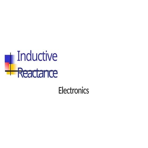 Inductor Reactance Inductor Reactance Inductor Reactance Inductor Reactance Pptx