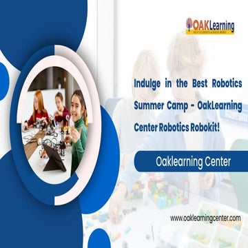 Indulge in the Best Robotics Summer Camp - OakLearning Center Robotics ...