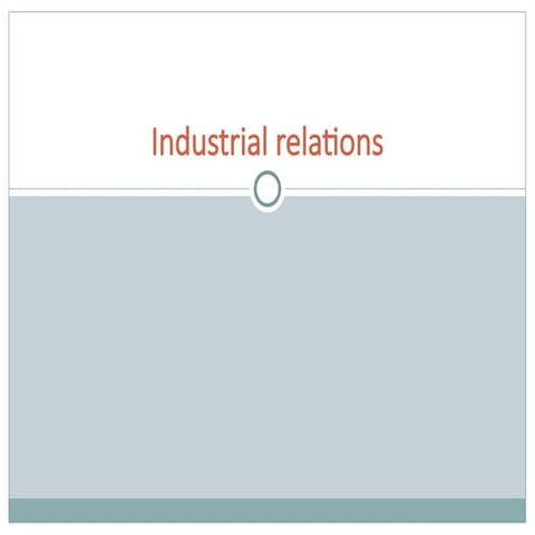 Industrial-Relations.................... | PPTX