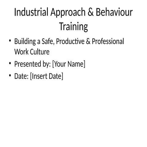 Industrial_Approach_Behaviour_Training.pptx