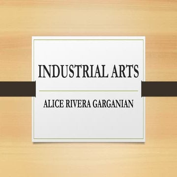 INDUSTRIAL ARTS PPT.pptxxxxxxxxxxxxxxxxxx | PPTX