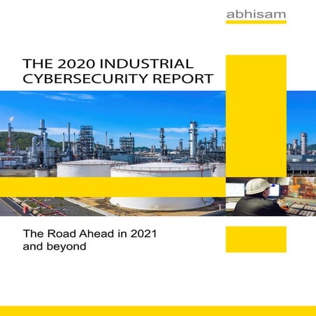 Abhisam Industrial Cybersecurity Report 2020 & outlook in 2021 | PDF