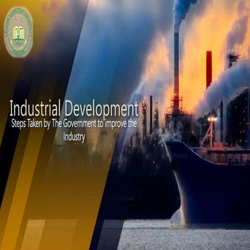 Industrial development; Steps Taken by The Government to Improve ...
