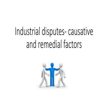 Industrial disputes- causative and remedial factors.pptx