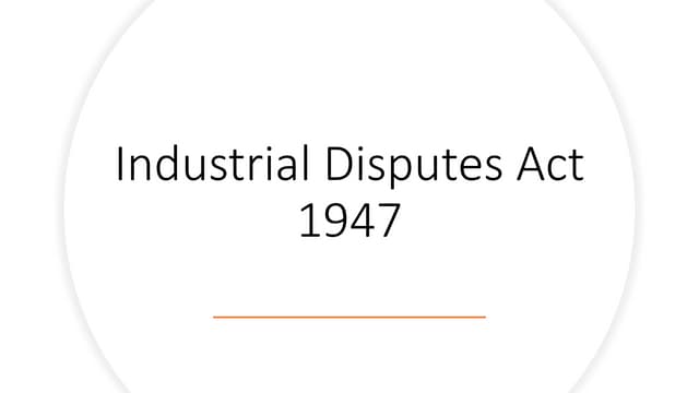 Salient features of industrial disputes act , 1947 | PPTX