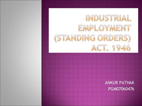 Industrial employment(standing orders ) act 1946 | PPTX | Law