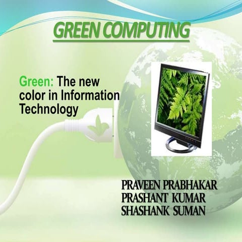 Industrial implementation green computing | PPTX
