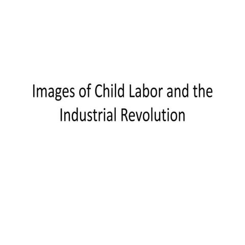 Images of Child Labor in the Industrial Revolution | PPTX