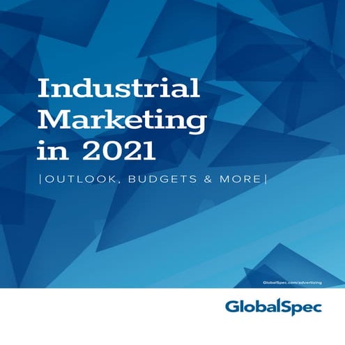 Industrial Marketing in 2021 | GlobalSpec | PDF
