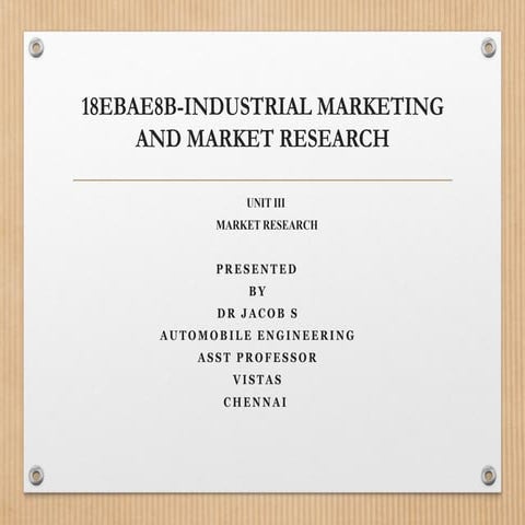 18EBAE8B INDUSTRIAL MARKETING AND MARKET RESEARCH U-3 MARKET RESEARCH.pptx