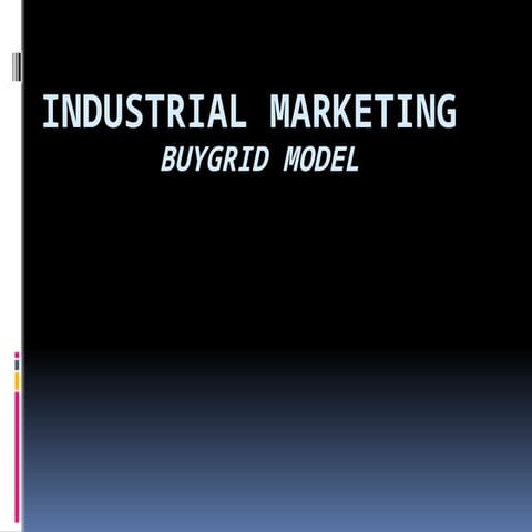 Industrial Marketing_ Buy Grid Model_121342957.pptx
