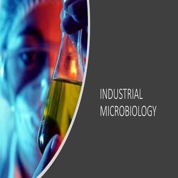 Industrial microbiology | PPTX