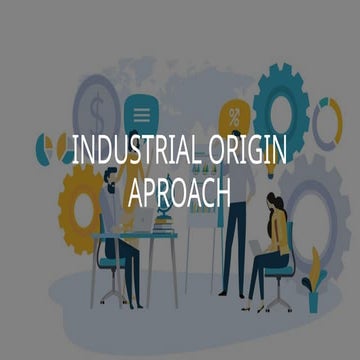 grade 9 3rd qINDUSTRIAL ORIGIN APROACH.pptx