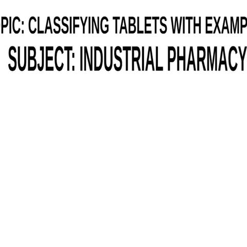 Comprehensive Classification of Pharmaceutical Tablets | PPTX