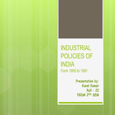 Industrial Policy - 1948, 1956, 1973, 1977, 1980, 1991 | PPTX