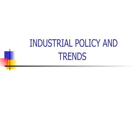 Industrial policy and trends | PPT
