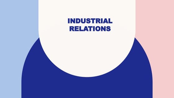 Industrial relations- Meaning, Approaches to Industrial Relations | PPT
