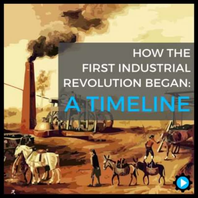 How the First Industrial Revolution began: A Timeline | PPTX