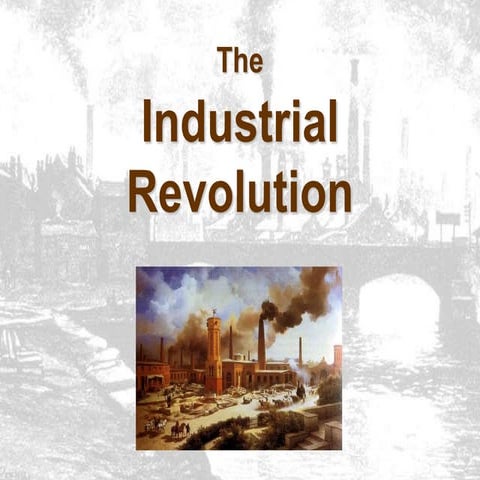 The Industrial Revolution | PPT | Economy | Business and Finance