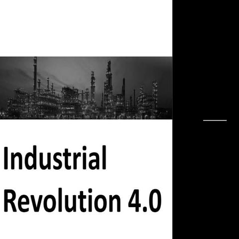 Industrial revolution 4.0 | PPTX