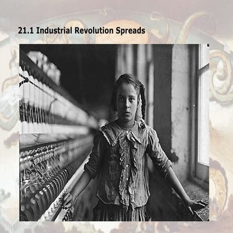 Industrial revolution spreads 21.1 | PPT