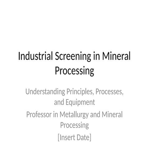 Industrial_Screening_in_Mineral_Processing_Presentation.pptx