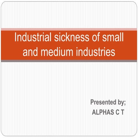 Industrial sickness of small and medium scale industries | PPTX