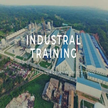 Industrial Training at Shahjalal Fertilizer Company Limited (SFCL) | PPTX